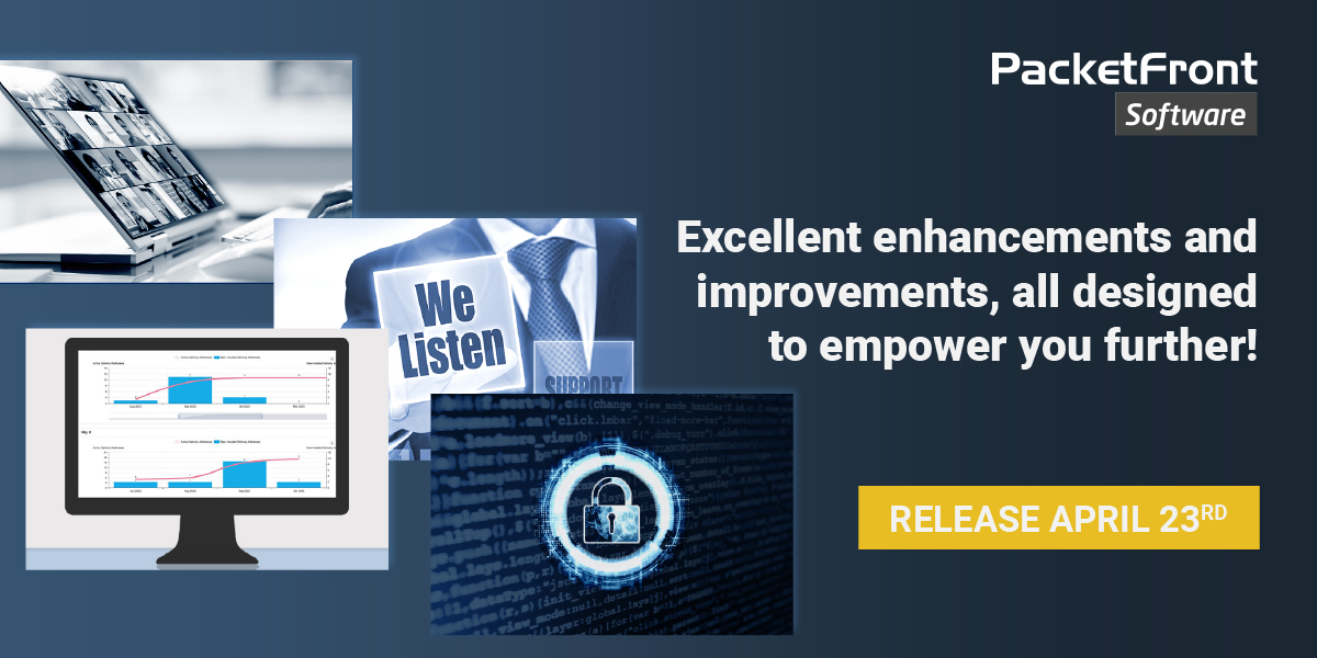 Release April 23rd: More excellent enhancements and improvements - PacketFront Software